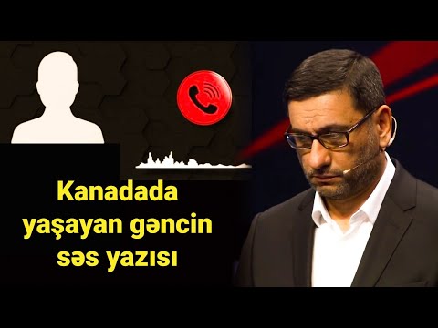 Hacı Şahinlə bağlı səs yazısı (Kanadada yaşayan gənc)