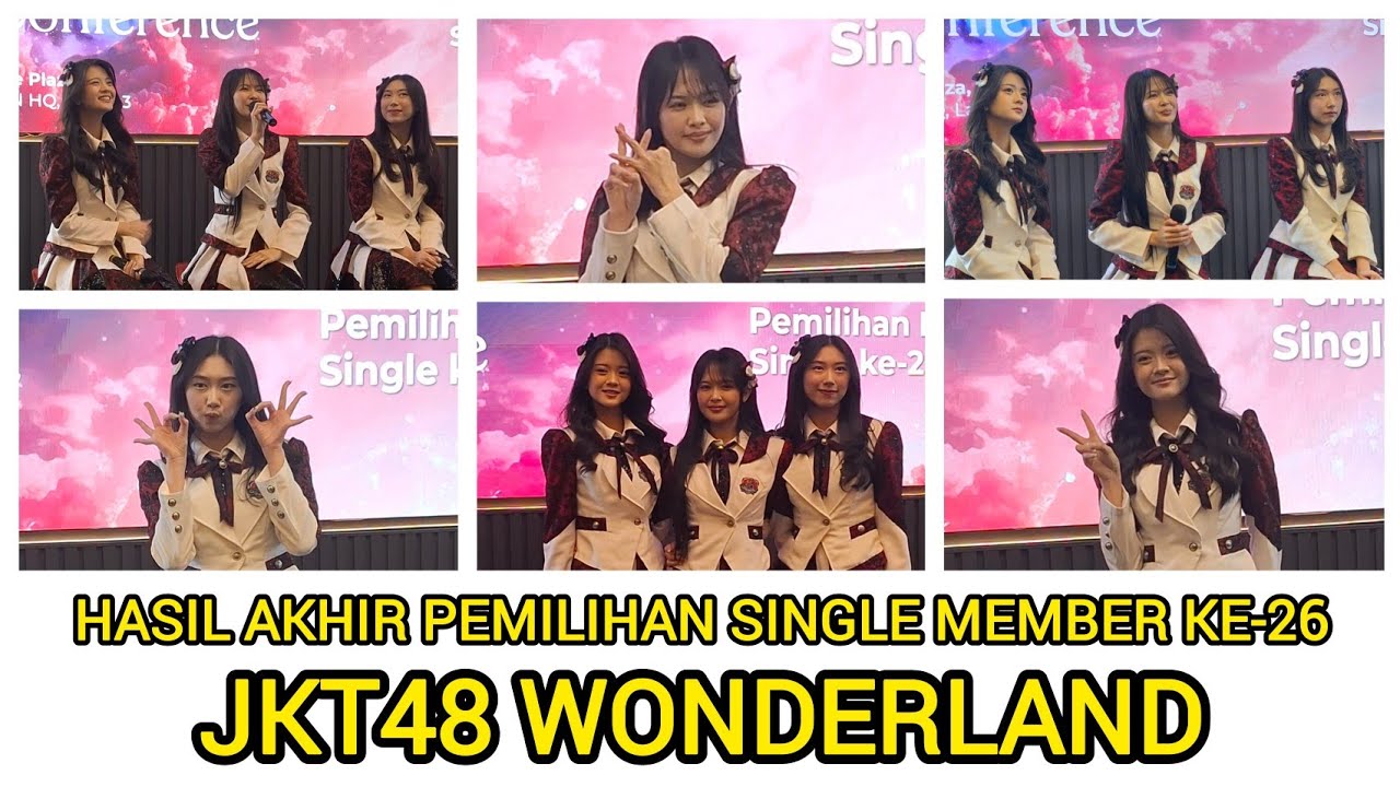 JKT48 WONDERLAND PRESS CONFERENCE ( HASIL AKHIR PEMILIHAN MEMBER SINGLE ...