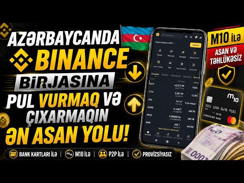 Azerbaycanda Binance Birjasına Pul vurmaq və çıxarmaqın ən asan yolu