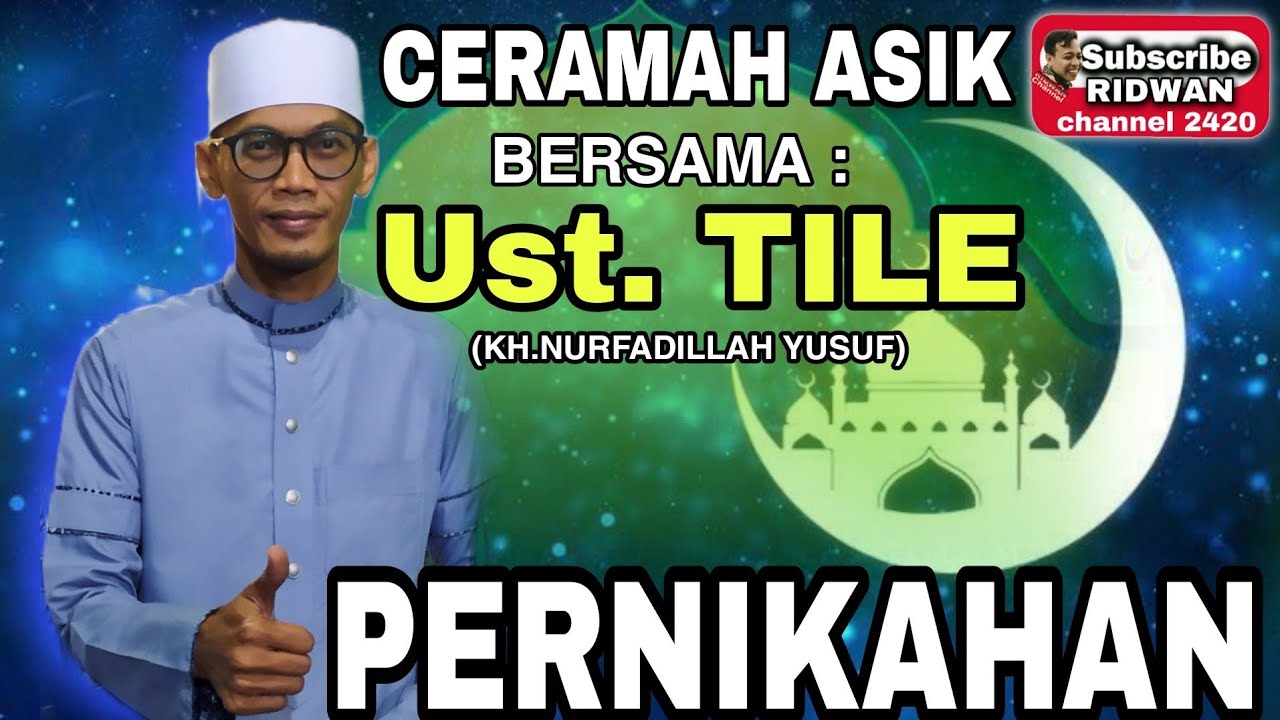 Ceramah Ust.Tile terbaru 2023 |pernikahan - YouTube