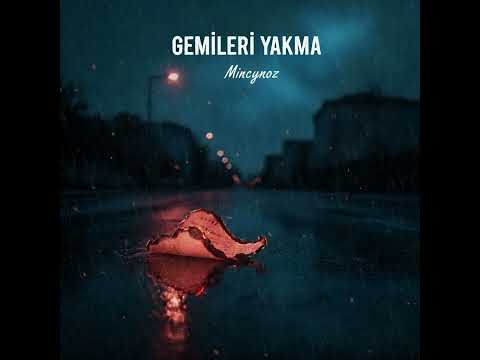Gemileri Yakma - Mincynoz