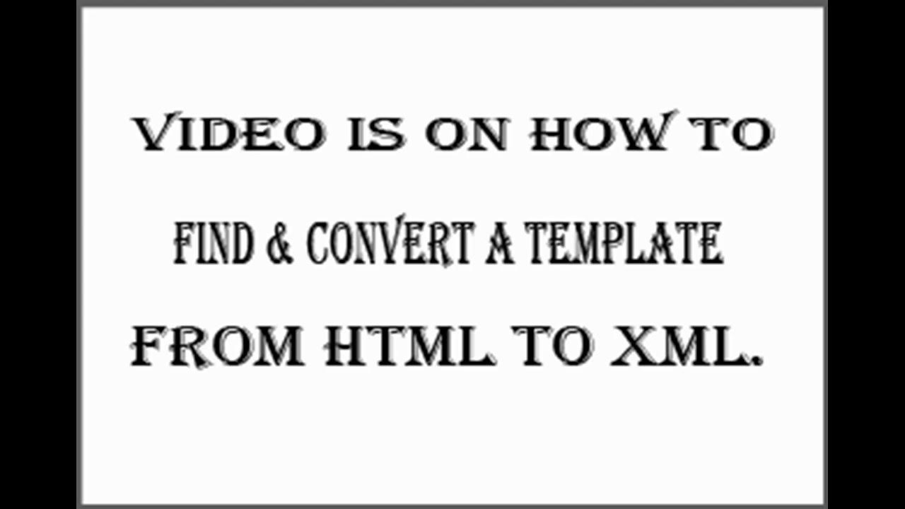 How to Find & convert Templates from HTML to XML. - YouTube