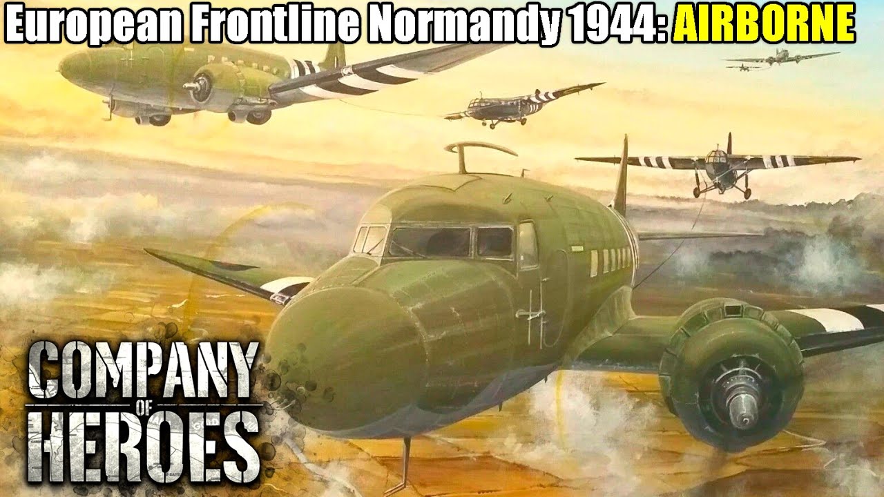 Company Of Heroes European Frontline Normandy 1944: AIRBORNE - YouTube