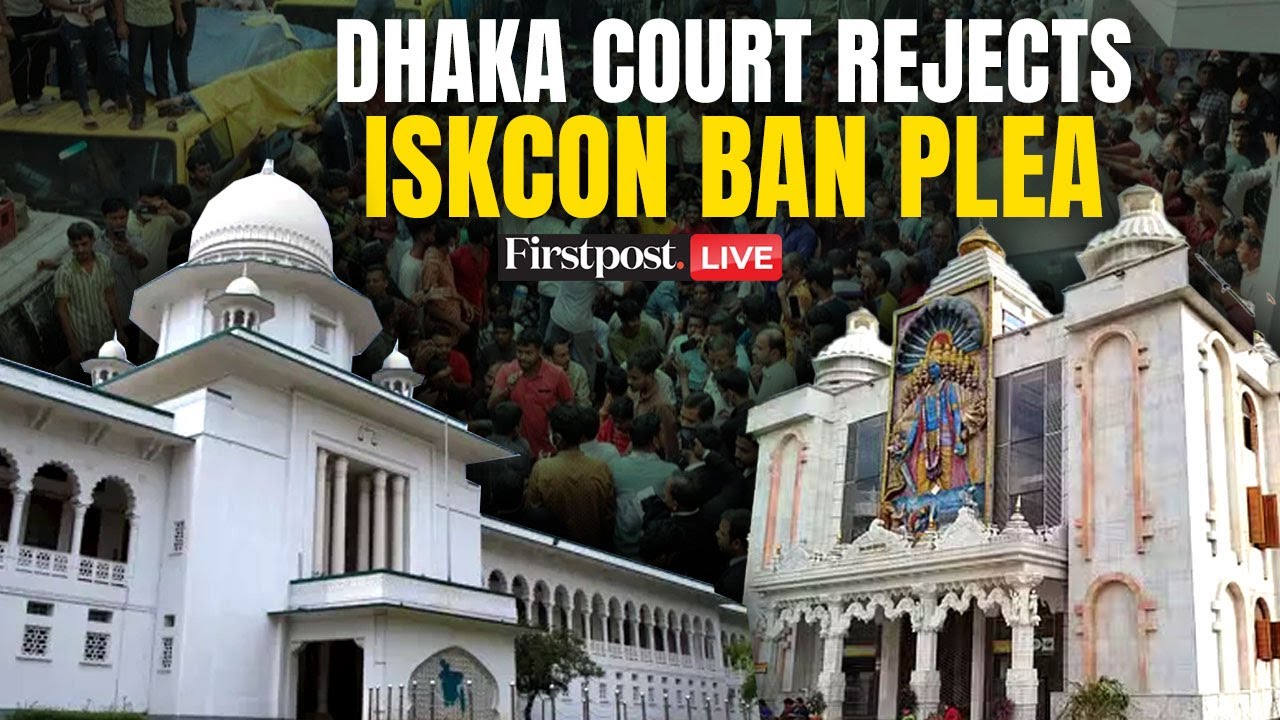 Bangladesh Crisis LIVE Updates: High Court Rejects ISKCON Ban Plea ...