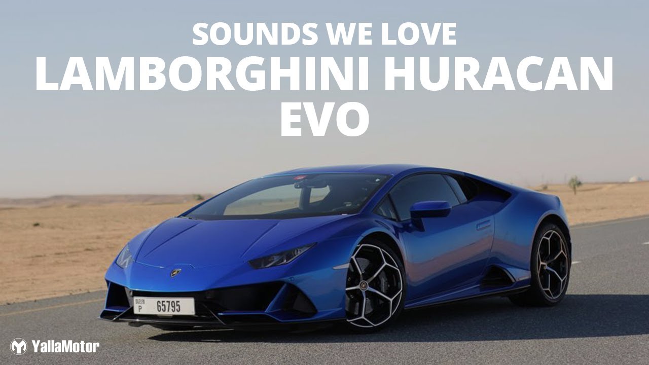 Lamborghini Huracan Evo | Sounds We Love 3 | YallaMotor - YouTube