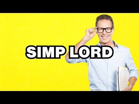 Simp Lord - meaning | What does Simp Lord mean? Slang definition