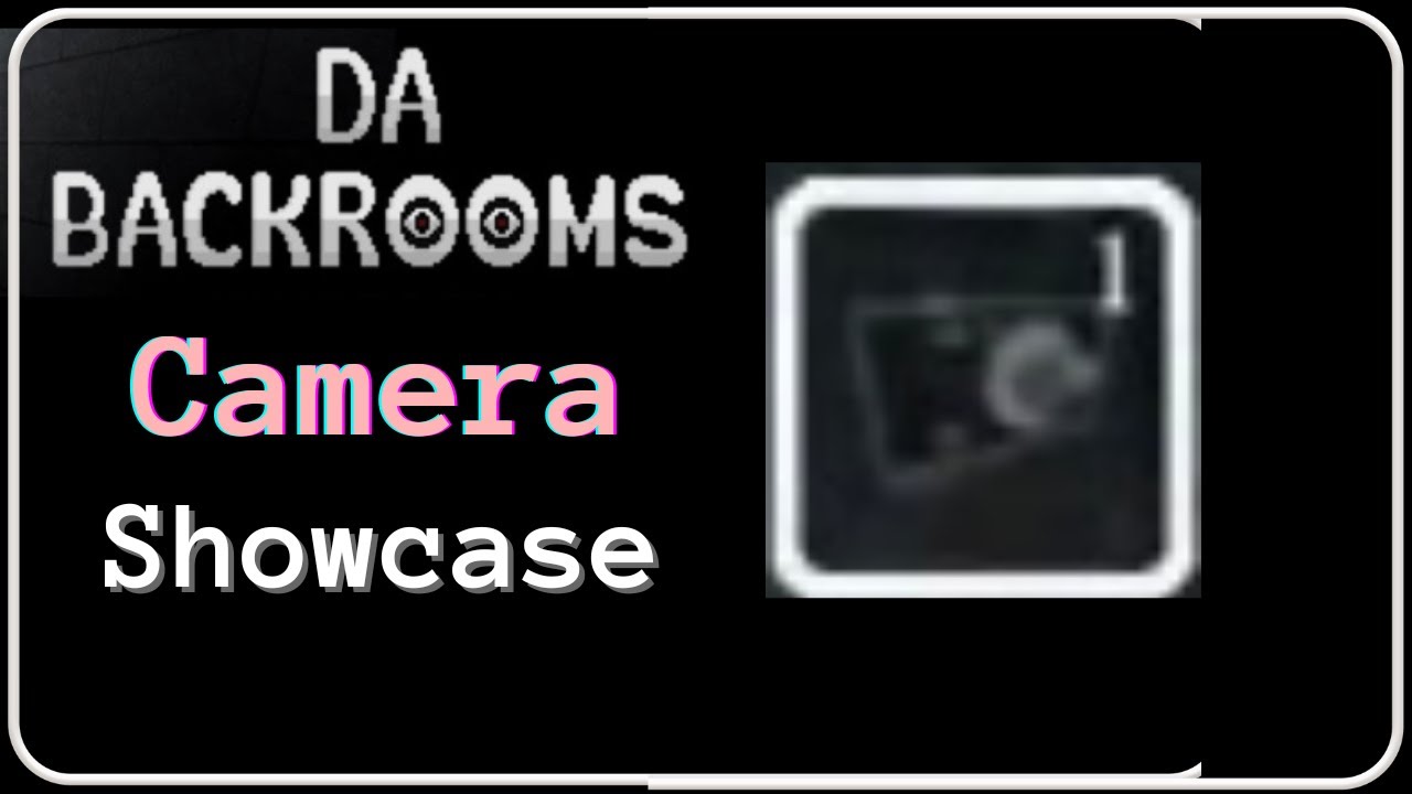 Da backrooms camera showcase - YouTube