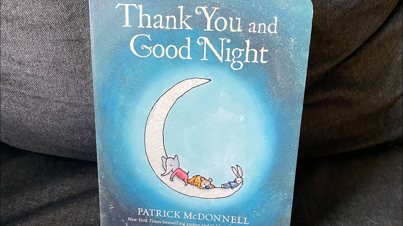 Thank You and Good Night by Patrick McDonnell Read Aloud - YouTube