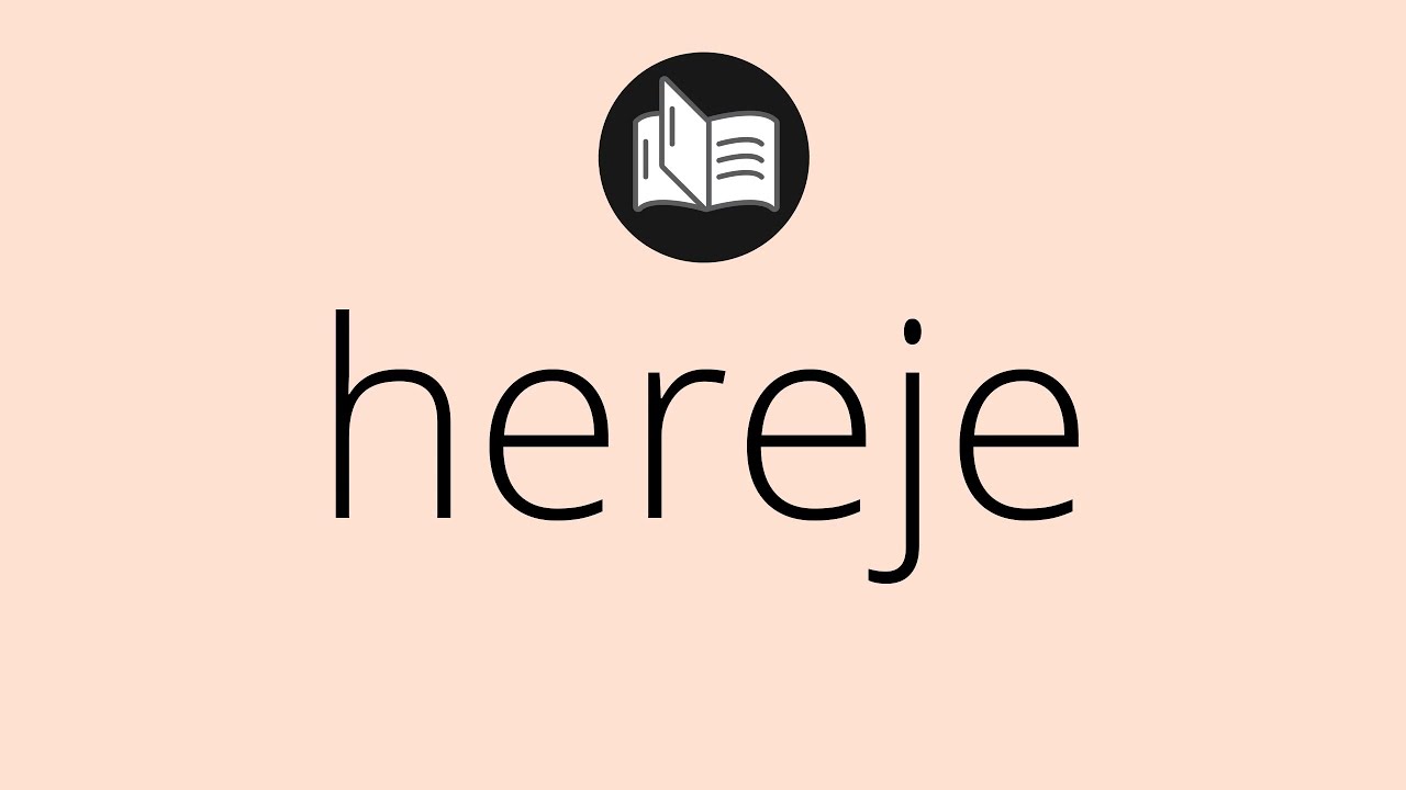 Que significa HEREJE • hereje SIGNIFICADO • hereje DEFINICIÓN • Que es ...