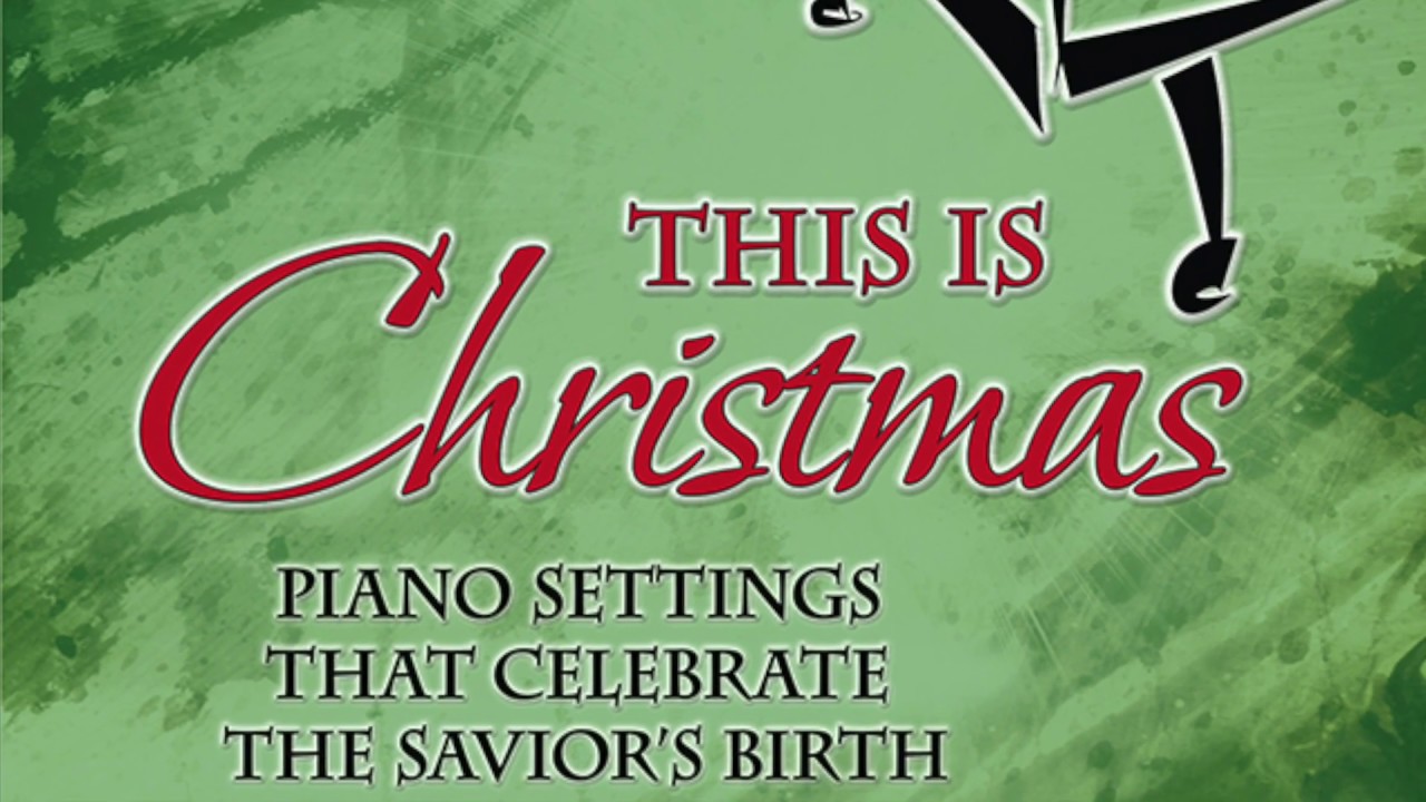 "Infant Holy, Infant Lowly" from This Is Christmas, arr. Zach Unke ...