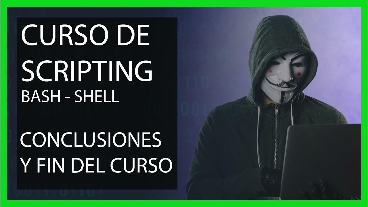 Curso de Scripting BASH SHELL - Conclusiones y fin del curso - YouTube