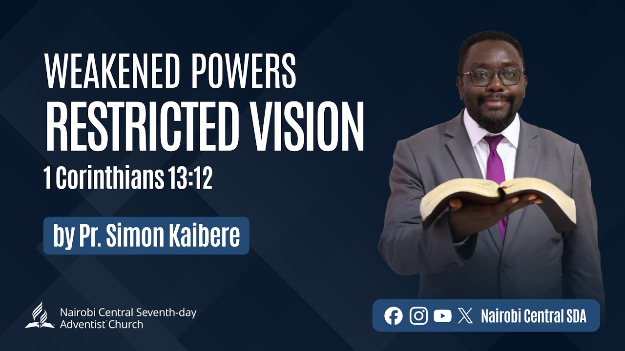 Weakened Powers Restricted Vision - Pr. Simon Kaibere | Sermon - YouTube