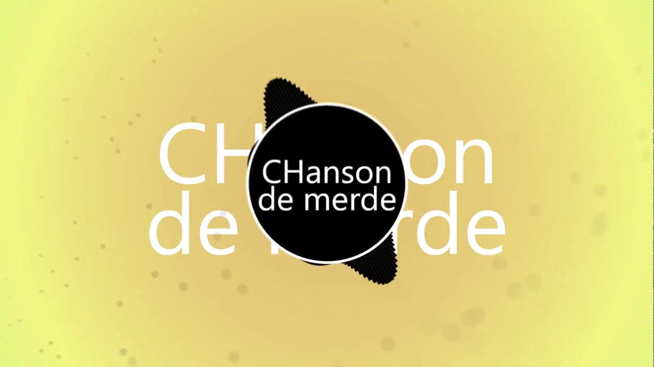 Chanson De Merde (Moxi) - YouTube