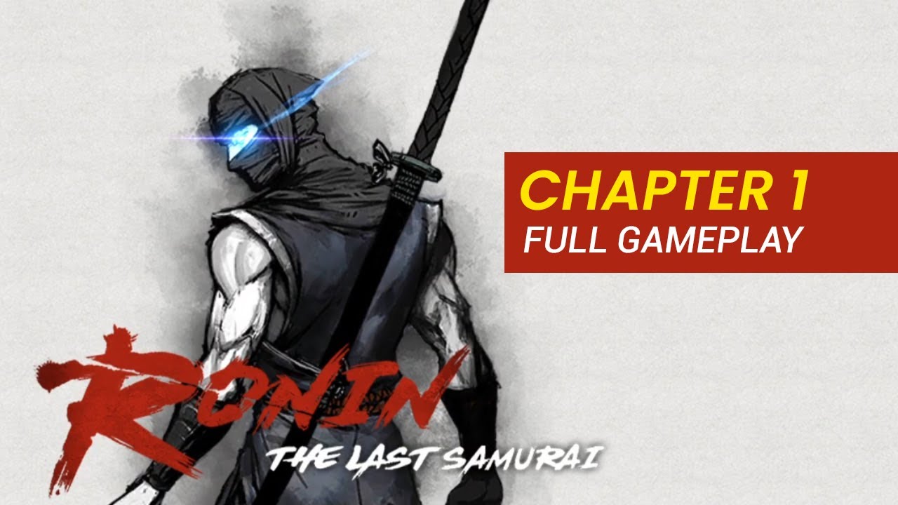 RONIN : THE LAST SAMURAI | CHAPTER 1 - SCORCHED VILLAGE | MOBILE GAME ...