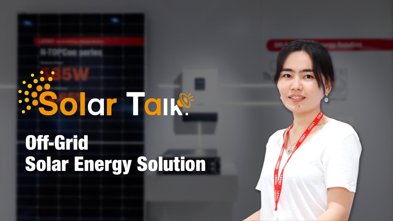 "Solar Talk" with LESSO Off-Grid Solar Energy Solution – Showcase - YouTube