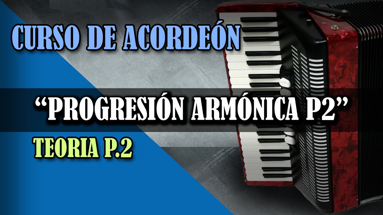 Progresión Armónica PARTE 2 - Curso Acordeon de Teclas - YouTube