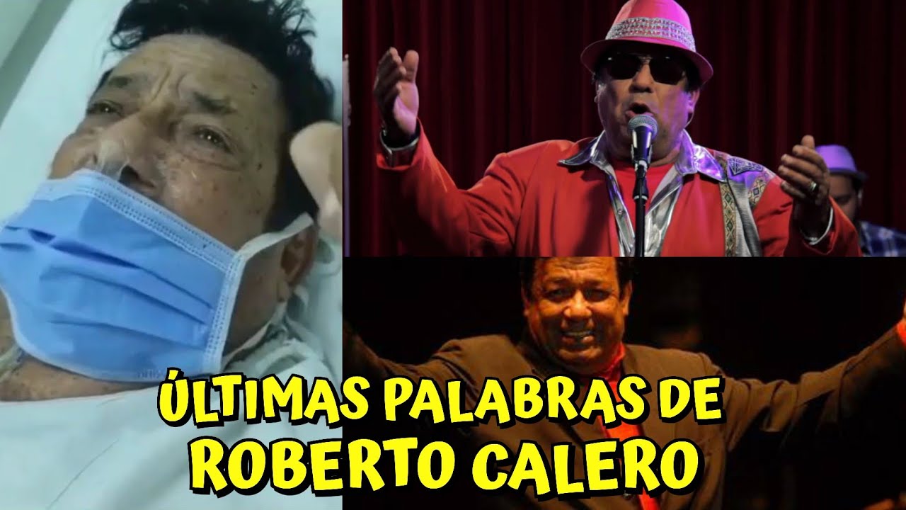ÚLTIMAS PALABRAS DE ROBERTO CALERO ANTES DE FALLECER😢 - YouTube