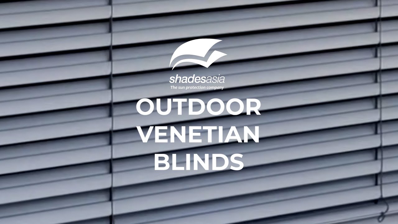 Introducing Outdoor Venetian Blinds | Made in Europe | Shades Asia ...