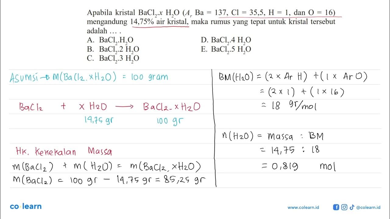 Apabila kristal BaCl2.x H2O (Ar Ba=137, Cl=35,5, H=1, dan O=16) mengandung 14,75% air kristal ...