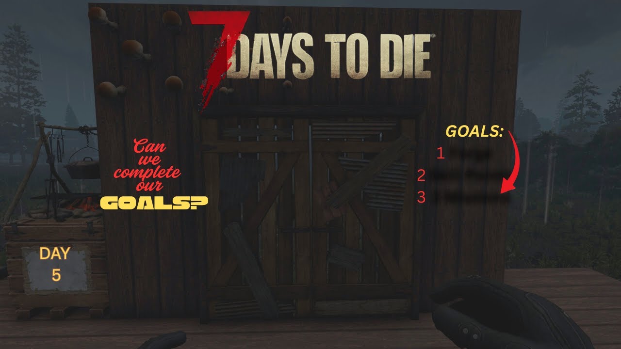Can we complete our Goals? | Day 5 | 7 Days to Die - YouTube