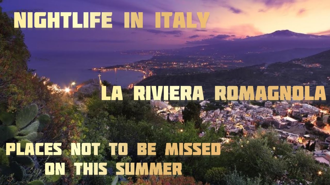 Nightlife in Italy🇮🇹: place not to be missed on this summer La Riviera ...