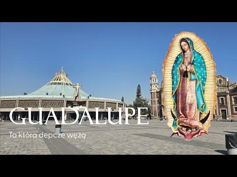 Sanktuarium Matki Bożej w Guadalupe