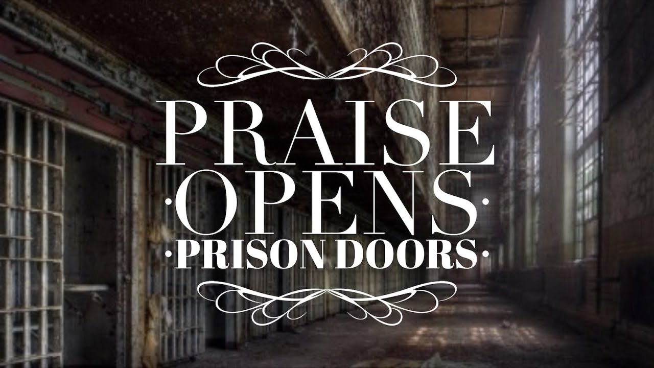 Praise Opens Prison Doors Praise Night - YouTube
