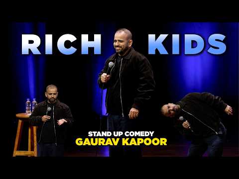 RICH KIDS | Gaurav Kapoor | Stand Up Comedy