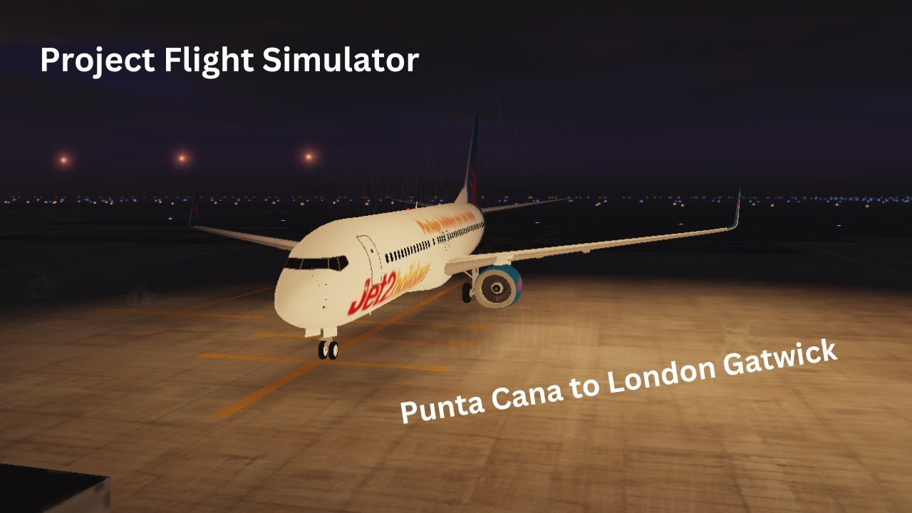 Project Flight - Punta Cana Airport to London Gatwick Airport Full ...