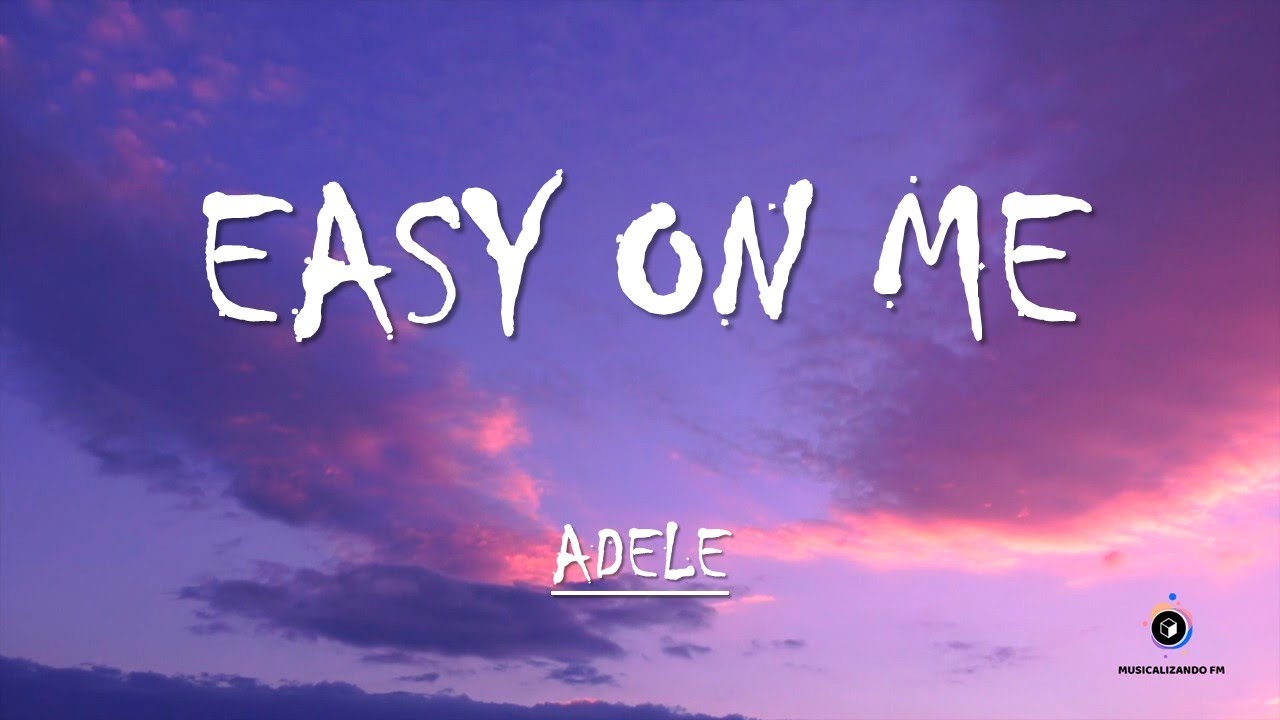Adele - Easy On Me(Lyrics) - YouTube