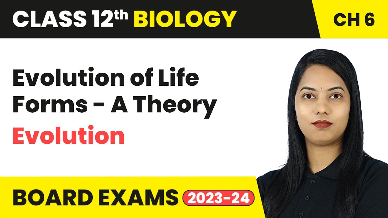 Evolution of Life Forms - A Theory - Evolution | Class 12th Biology ...