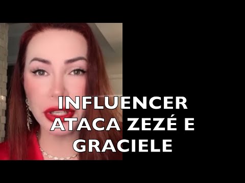 INFLUENCER ATACA ZEZÉ E GRACIELE
