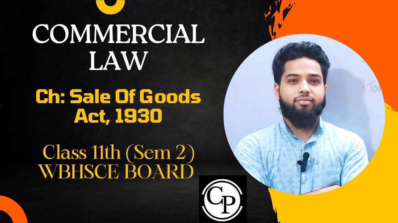 Commercial Law | Sale Of Goods Act 1930 | Class 11 Semester 2 WBHSCE @CommercePoint_CP #kolkata ...