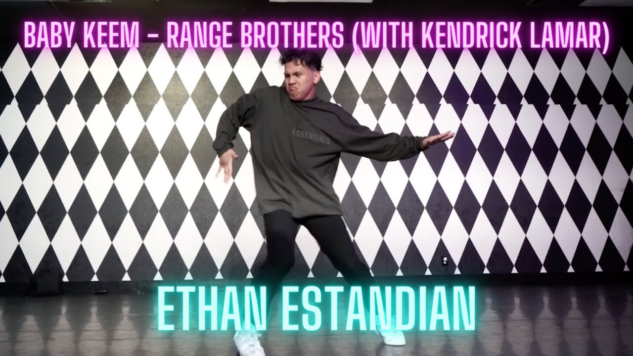 Ethan Estandian Choreography | "range brothers" BABY KEEM ft Kendrick ...