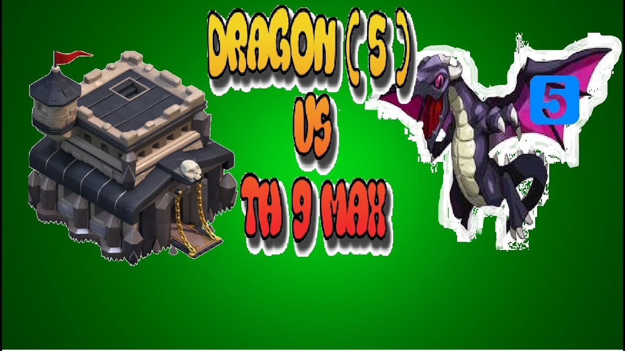 COC DRAGON LEVEL 5 VS TH 9 MAX - YouTube