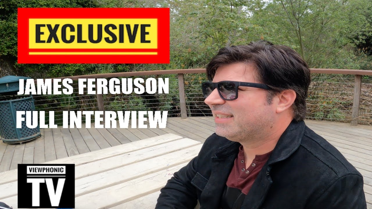 JAMES FERGUSON FULL INTERVIEW VIEWPHONIC TV - YouTube