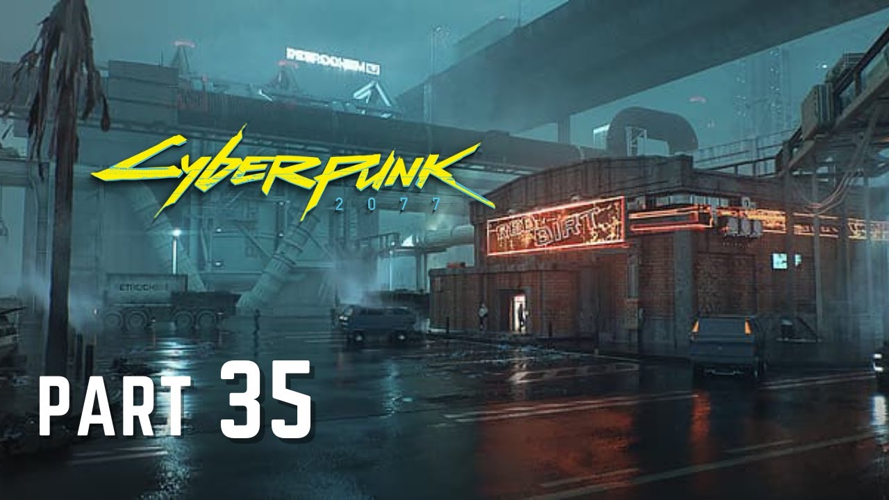 You're a thief aren't you? | Cyberpunk 2077 Playthrough | Part 35 (No ...