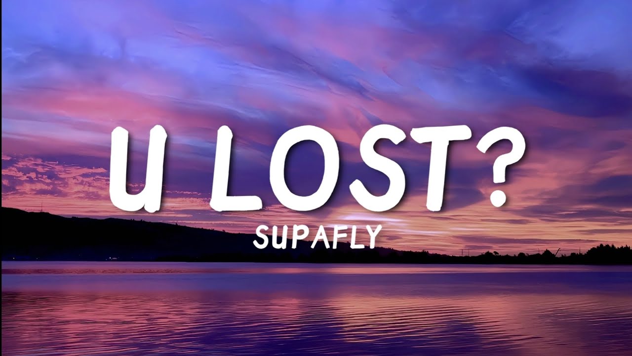 Supafly- U lost? (Lyrics) | "Pero tawagan mo 'ko kapag hinahanap mo 'ko ...