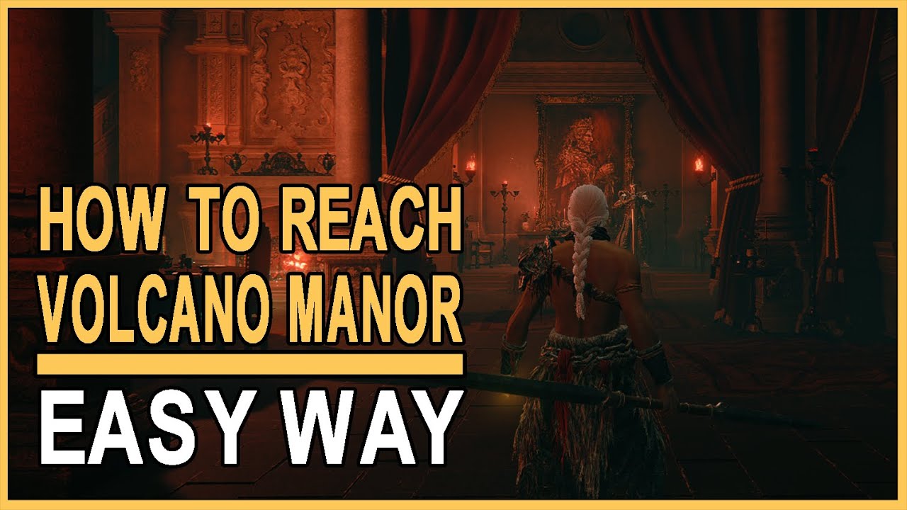 ELDEN RING - How to Reach Volcano Manor Easy (Volcano Manor Easy Way to ...