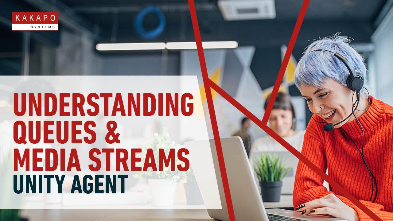 Understanding Queues & Media Streams – Unity Agent by Kakapo Systems - YouTube