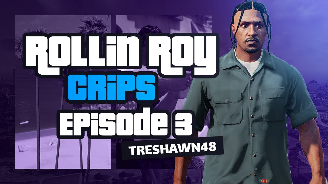 Rollin Roy Crips [LEGENDS RP] الحلقة 3 - YouTube