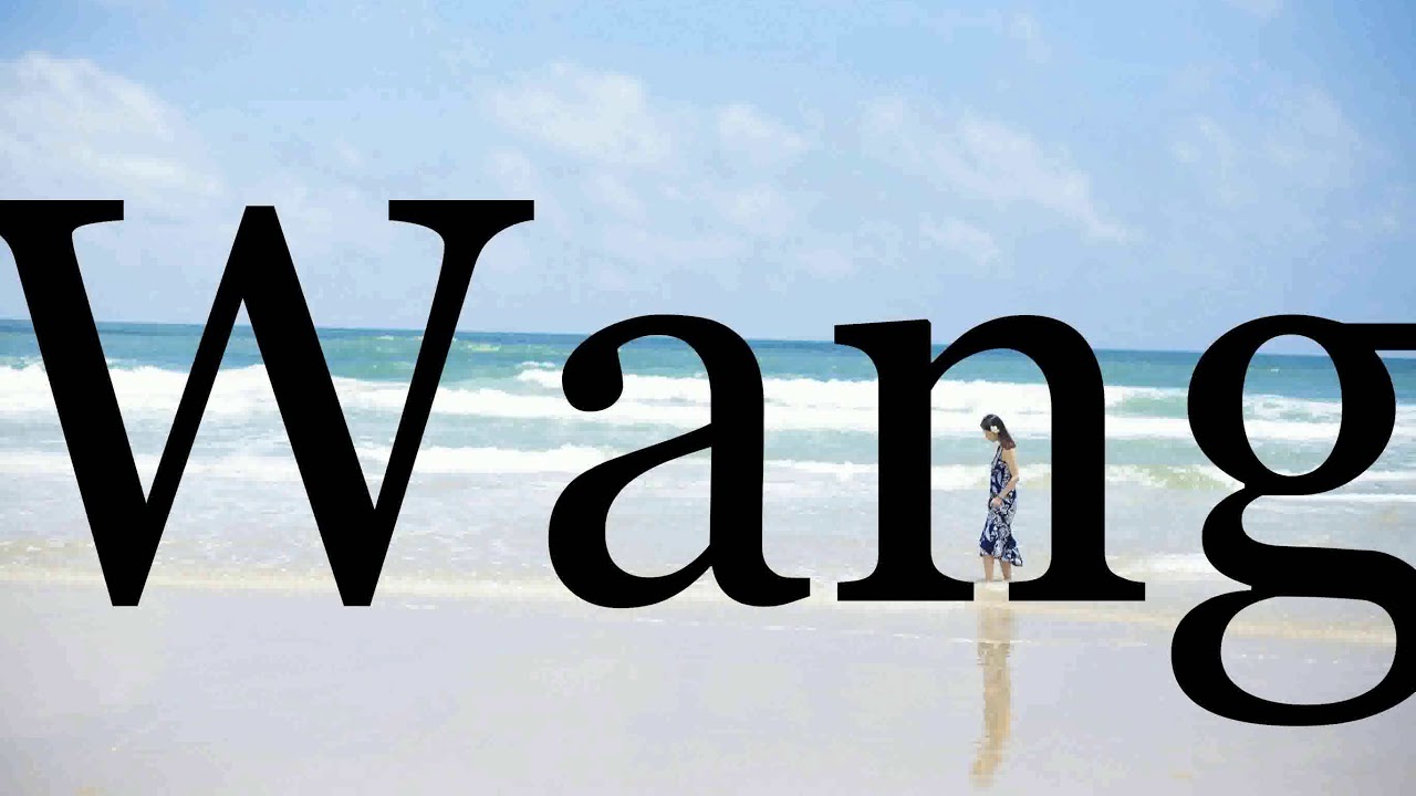 How To Pronounce Wang🌈🌈🌈🌈🌈🌈Pronunciation Of Wang - YouTube