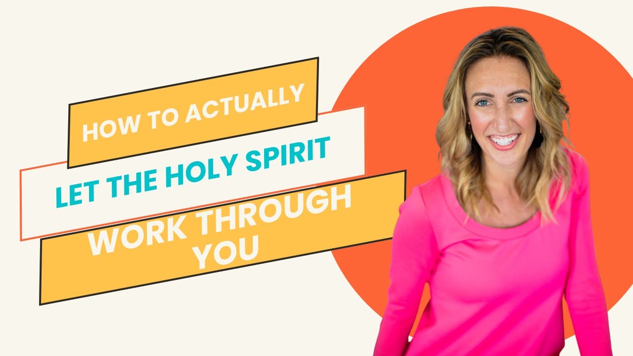 How To Actually Let The Holy Spirit Work Through You - YouTube