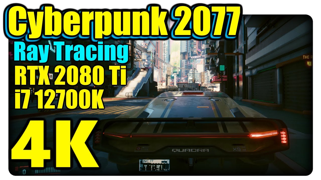 Cyberpunk 2077 RTX 2080 Ti & i7 12700K 4K Benchmark Ultra Settings ...