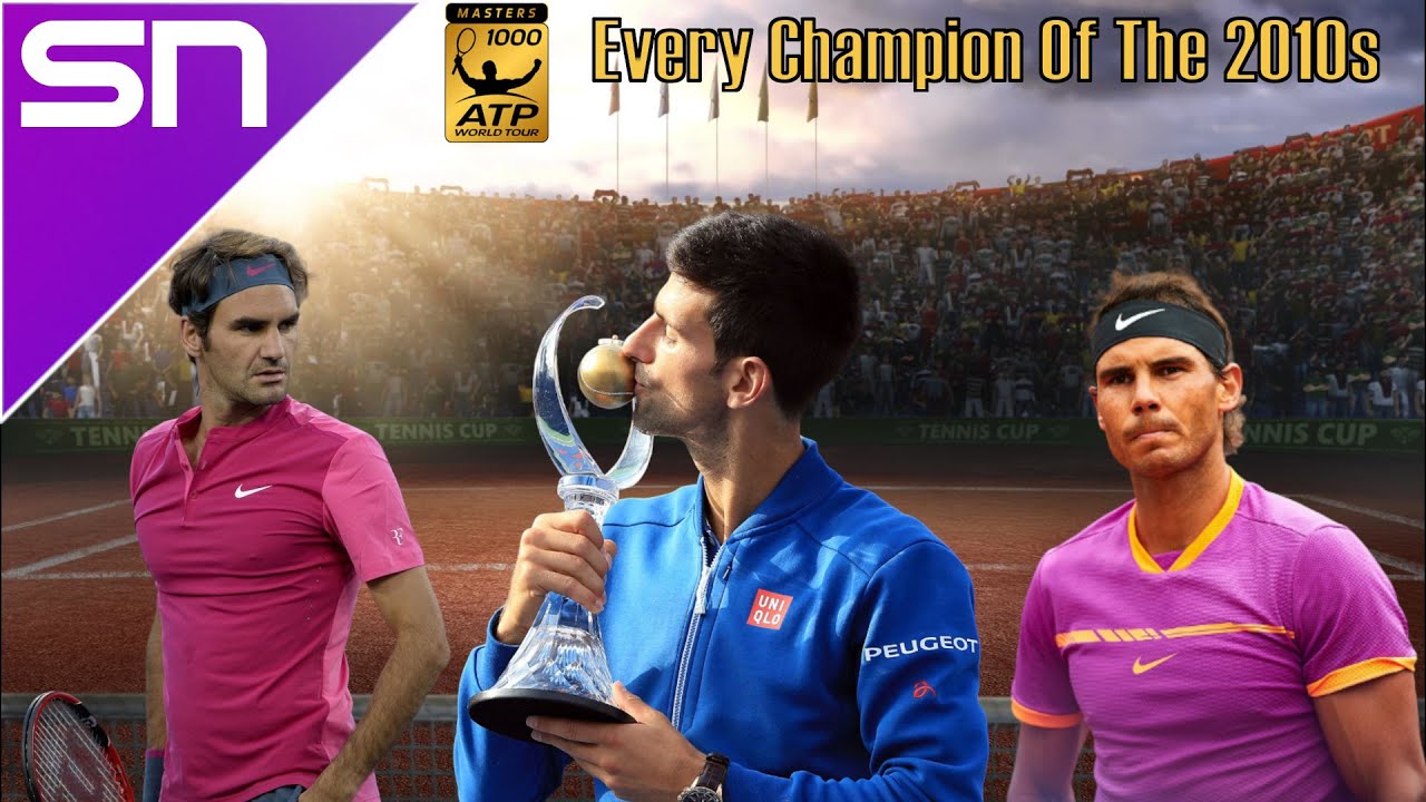 Every Masters 1000 Champion Of The 2010s - YouTube