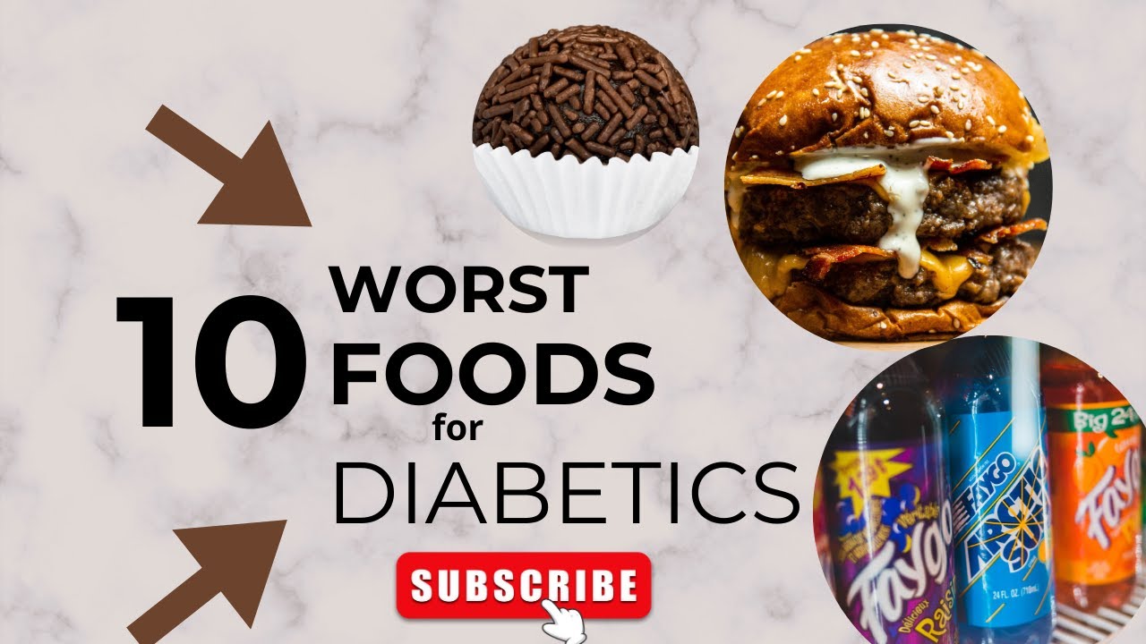 Top 10 Worst Foods for Diabetics. - YouTube