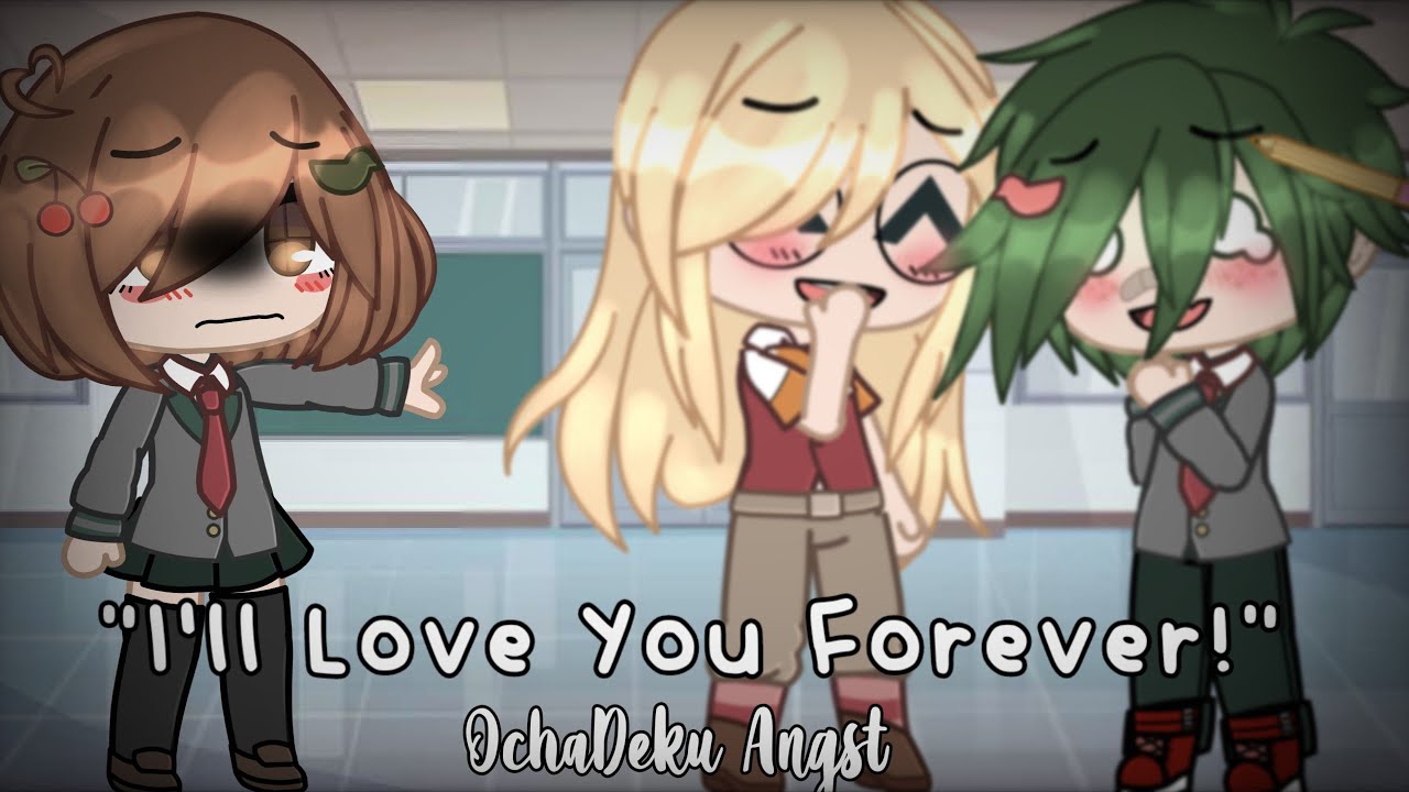 "I'll Love You Forever!" | OchaDeku / DekuLissa | BNHA / MHA | Gacha ...