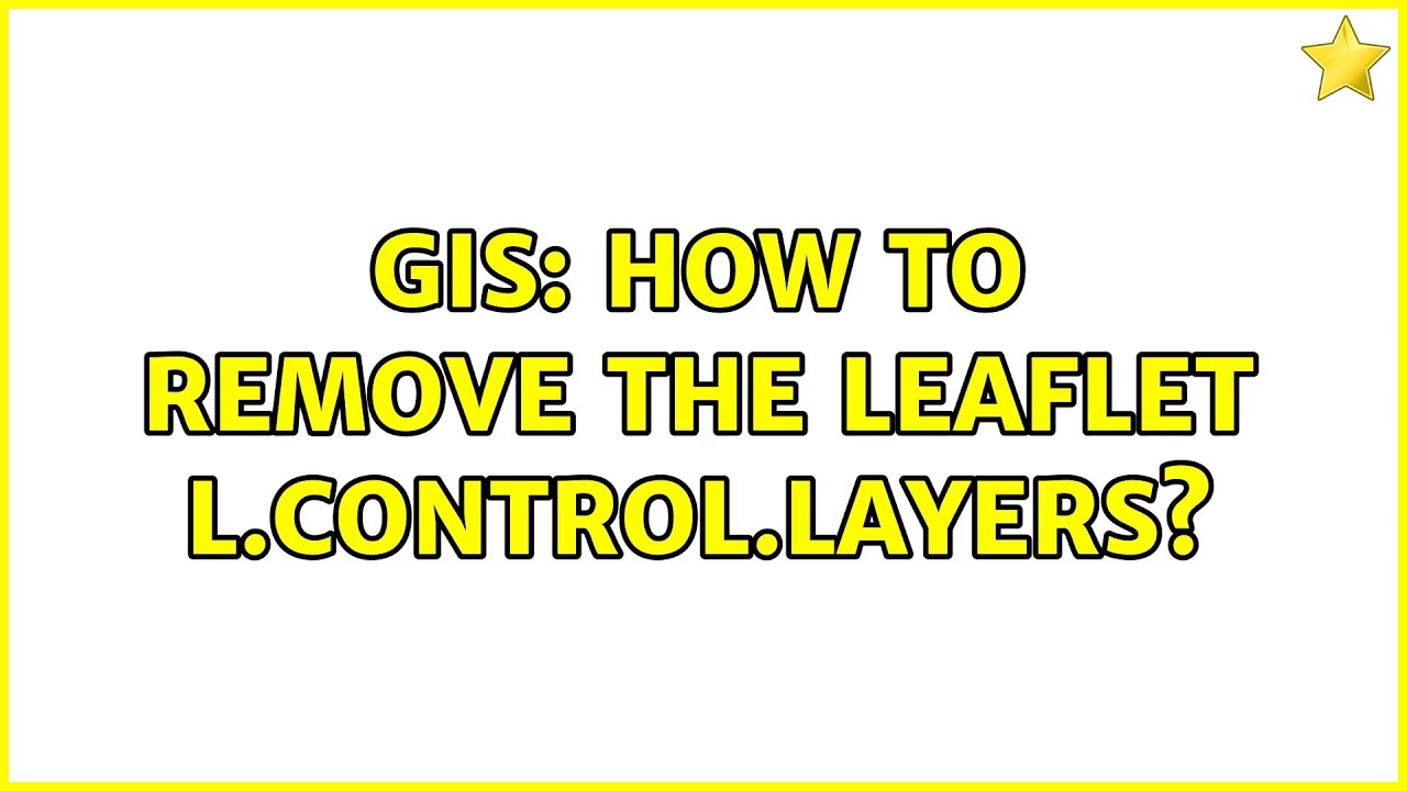 GIS: How to remove the leaflet L.control.layers? - YouTube
