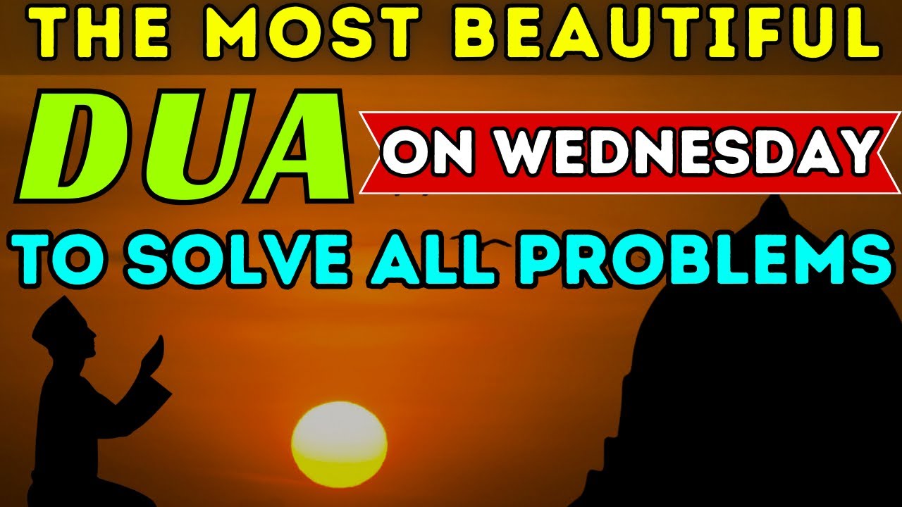 BEAUTIFUL WEDNESDAY DUA - Listen and Read It Immediately, Abundance ...