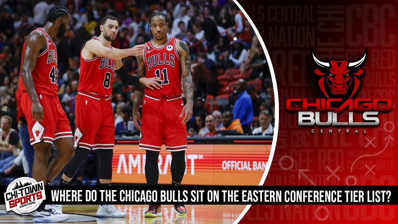 Where Do The Chicago Bulls Sit On The Eastern Conference Tier List ...